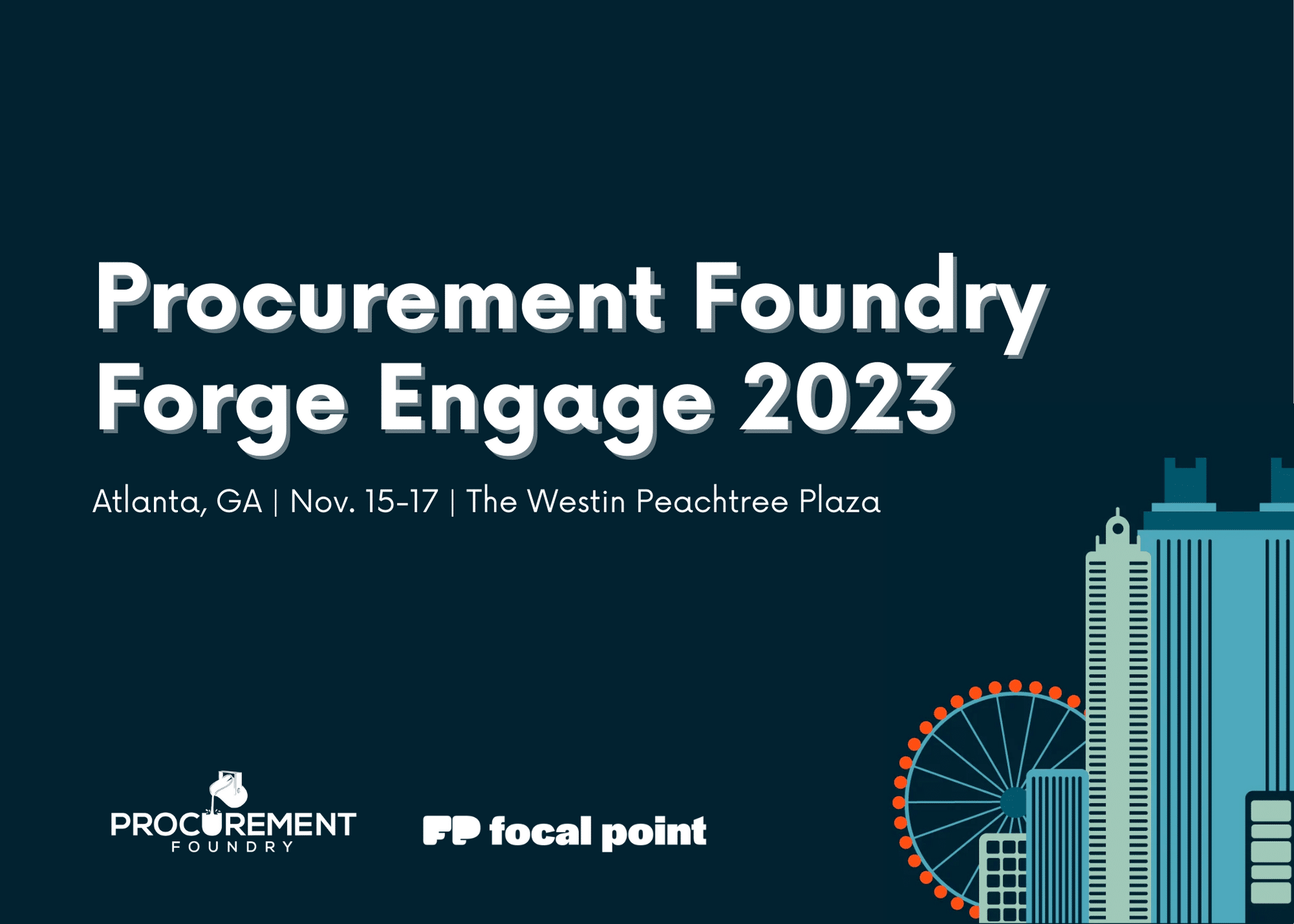 Procurement Foundry Forge ENGAGE | Atlanta, GA | Nov. 15-17, 2023 ...