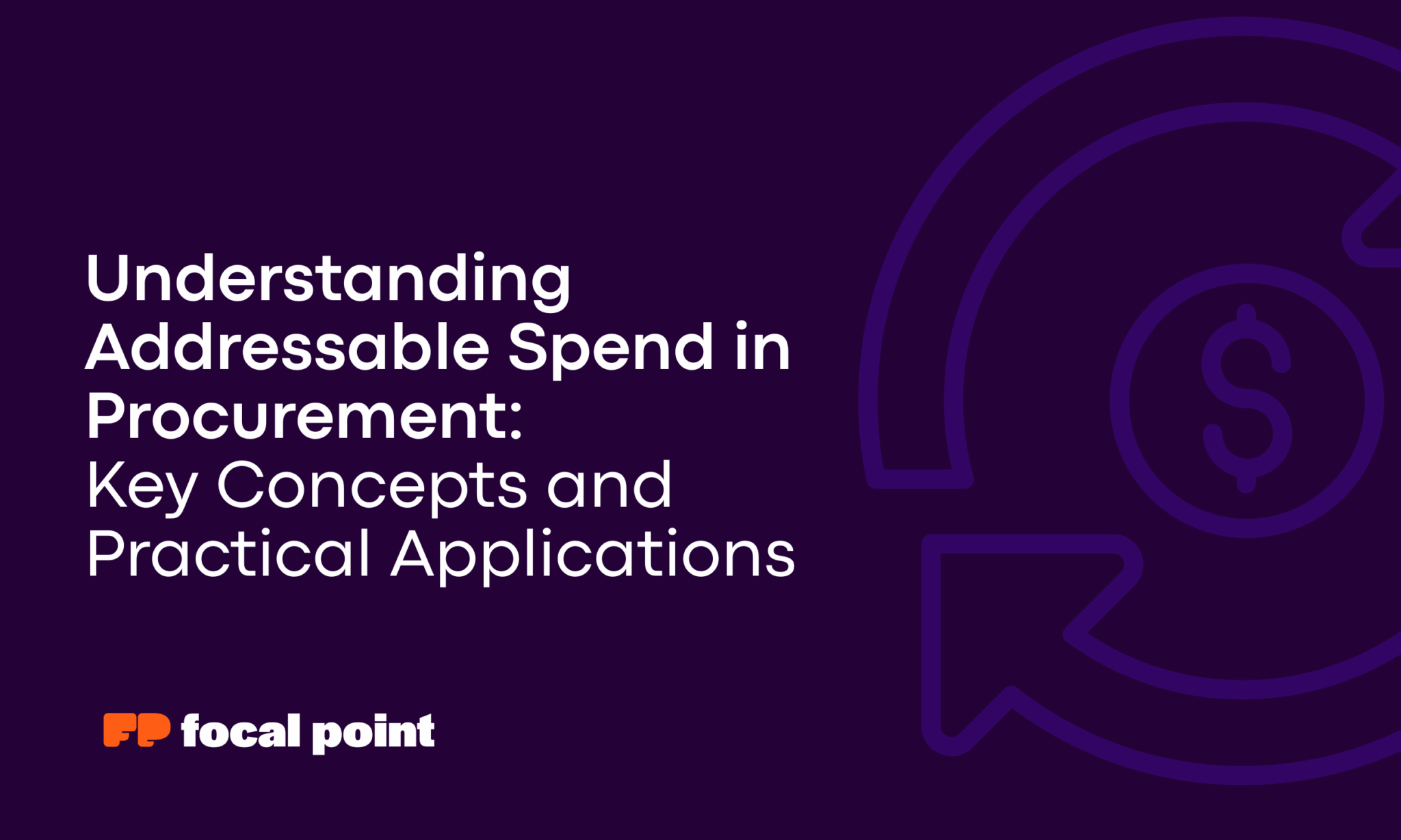 Understanding Addressable Spend in Procurement Key Concepts and ...