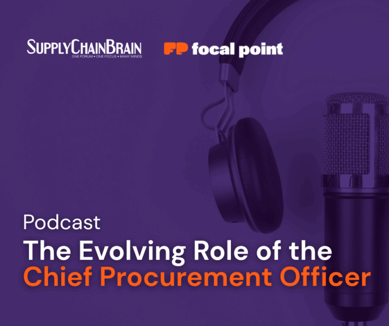Podcast | The Evolving Role of the Chief Procurement Officer - Focal Point