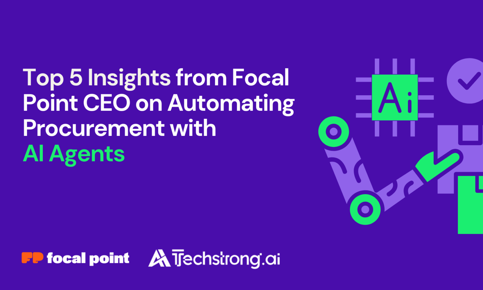 Top 5 Insights from Focal Point CEO on Automating Procurement with AI ...